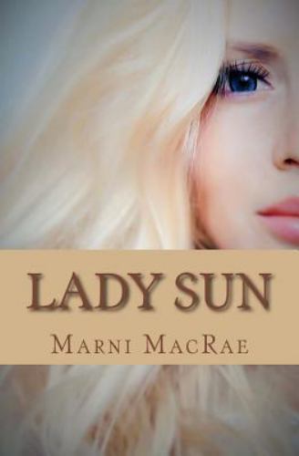 Lady Sun by Marni MacRae (2015, Trade Paperback) for sale online | eBay