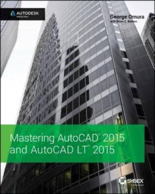 Mastering AutoCAD 2015 and AutoCAD LT 2015: Autodesk Official Press ...