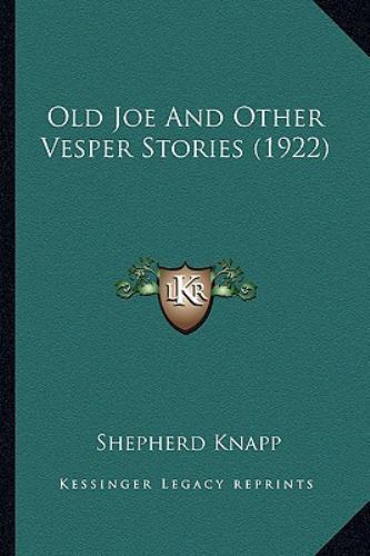 Old Joe and Other Vesper Stories by Shepherd Knapp (2010, Trade ...
