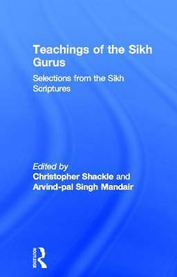 Teachings of the Sikh Gurus: Selections from the Sikh Scriptures by ...