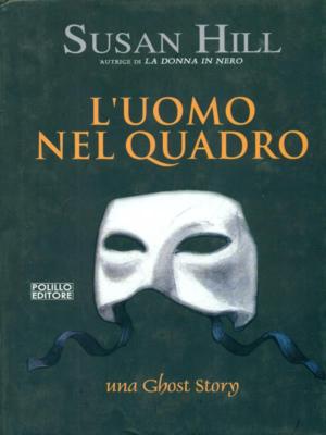 L'UOMO NEL QUADRO PRIMA EDIZIONE HILL SUSAN POLILLO 2008 9788881543014 ...