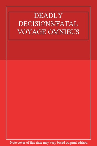 DEADLY DECISIONS/FATAL VOYAGE OMNIBUS [Unknown Binding] | eBay