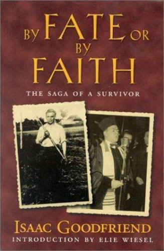 By Fate or by Faith : A Personal Story by Isaac Goodfriend (2001 ...