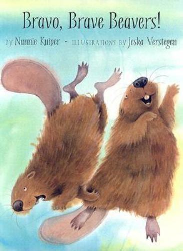 Bravo, Brave Beavers! by Nannie Kuiper (2004, Hardcover) for sale online | eBay