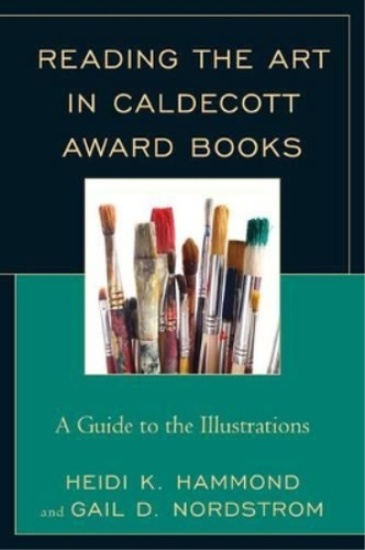 Gail D. Nordstrom Heidi K. Hammo Reading the Art in Caldecott Award Boo ...