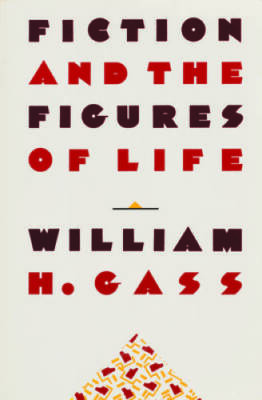 Fiction and the Figures of Life - Paperback By William H Gass - VERY ...