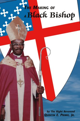 THE MAKING OF A BLACK BISHOP By Quintin E. Primo & Jr. *Excellent ...