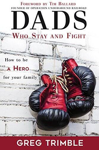 Dads Who Stay and Fight-Hardback - Hardcover By Greg Trimble - GOOD ...