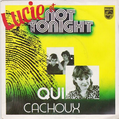 LUCIE ET NOT TONIGHT QUI / CACHOUX FRENCH 45 SINGLE | eBay