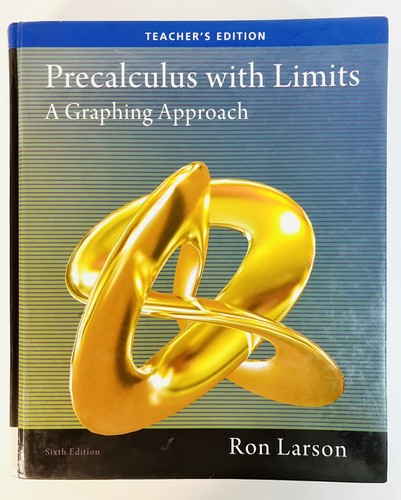 Teachers Edition: Precalculus With Limits: A Graphing Approach - By Ron ...