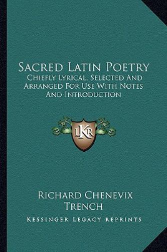 Sacred Latin Poetry : Chiefly Lyrical, Selected and Arranged for Use ...