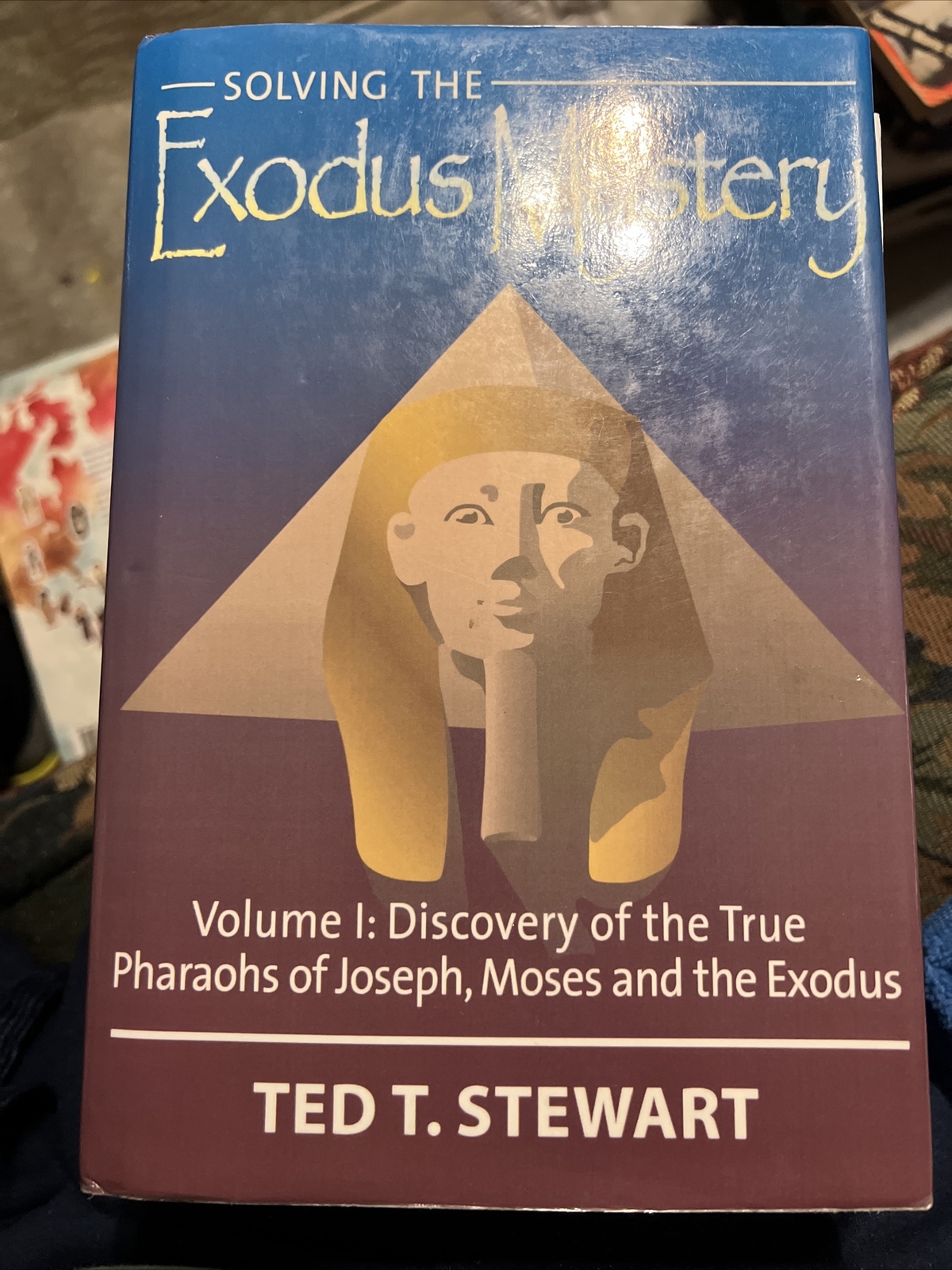 Solving the Exodus Mystery Vol. 1: Discovery of the True Pharaohs, 2002 ...
