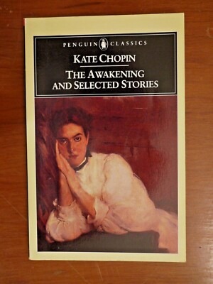 The Awakening, and Selected Stories By Kate Chopin. Penguin Classics ...