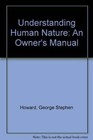 Understanding Human Nature: An Owner's Manual - Paperback - GOOD ...