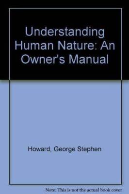 Understanding Human Nature: An Owner's Manual - Paperback - GOOD ...