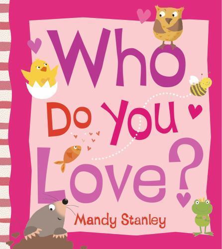 Who Do You Love? by Mandy Stanley (2007, Children's Board Books) for ...