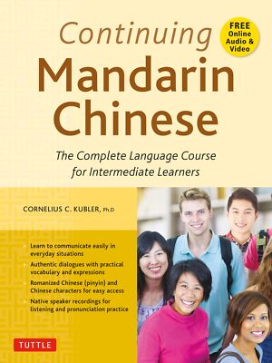 Continuing Mandarin Chinese Textbook: The Complete Language Course for ...