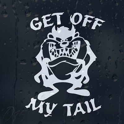 Taz Get Off My Tail Car Decal Vinyl Sticker For Bumper Or Window Or ...