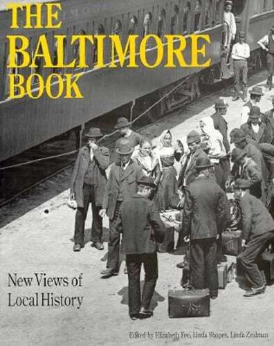 The Baltimore Book: New Views of Local History by Linda Shopes: New ...