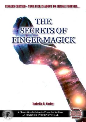 The Secrets of Finger Magick Magic Finbarr Rituals Money Sex Love ...