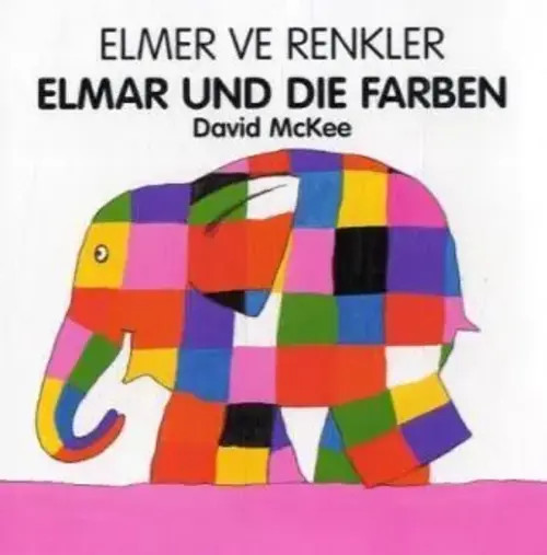 Elmar und die Farben, Deutsch-Türkisch. Elmer ve Renkler | David McKee ...