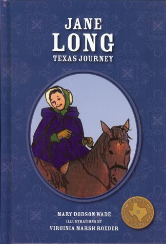 Jane Long Texas Journey: Texas Journey by Dodson Wade, Mary ...