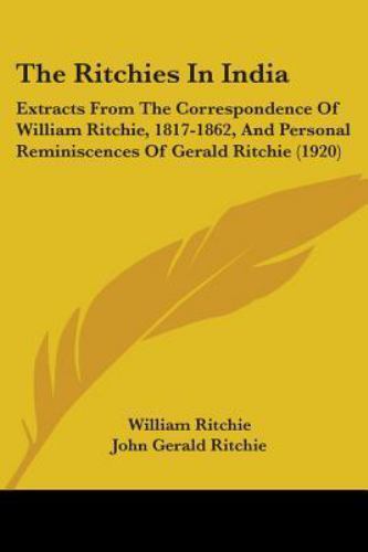 Ritchies in Indi : Extracts from the Correspondence of William Ritchie ...