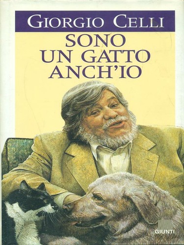 SONO UN GATTO ANCH'IO GIORGIO CELLI GIUNTI 1996 9788809210165 | eBay