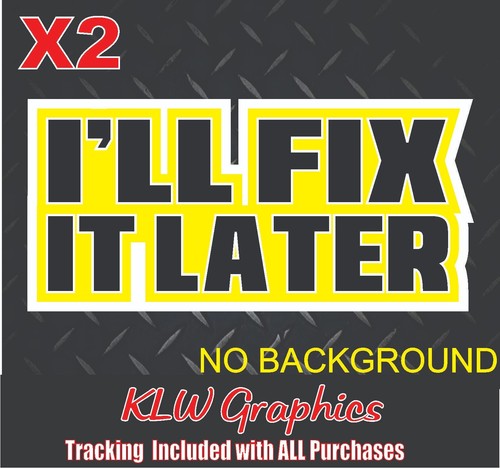 I'll Fix It Later Sticker Car Decals Funny Window Decal JDM KDM Broke ...