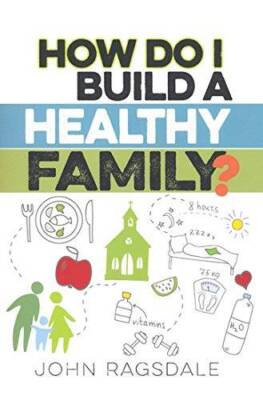 How Do I Build a Healthy Family? - Paperback By John Ragsdale - VERY ...