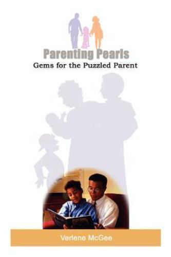 Parenting Pearls : Gems for the Puzzled Parent by Verlene McGee (2002 ...