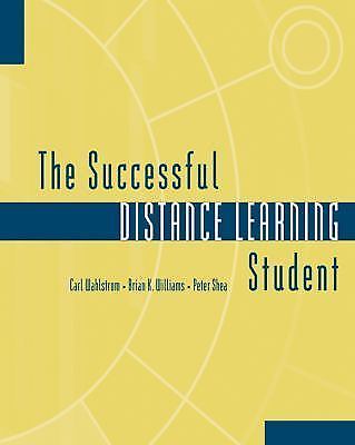 Successful Distance Learning Student by Carl M. Wahlstrom, Peter Shea ...