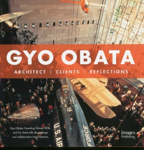 Gyo Obata : Architect - Clients - Reflections by Carole Jerome and Marlene... 9781864703795 | eBay