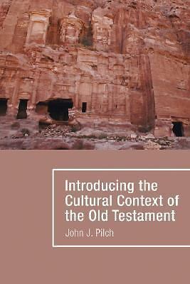 Introducing the Cultural Context of the Old Testament by John J. Pilch ...