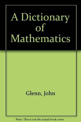 A Dictionary of Mathematics - Paperback By Glenn, John - GOOD ...