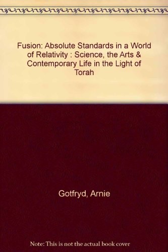 FUSION: ABSOLUTE STANDARDS IN A WORLD OF RELATIVITY : By Arnie Gotfryd ...