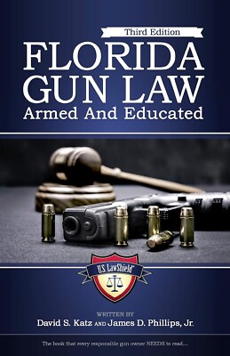 Florida Gun Law: Armed And Educated Third Edition by David S. Katz ...