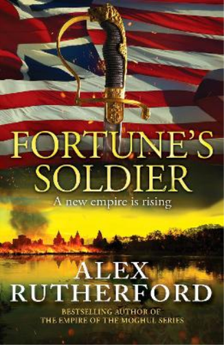 Alex Rutherford Fortune's Soldier (Poche) Ballantyne Chronicles ...