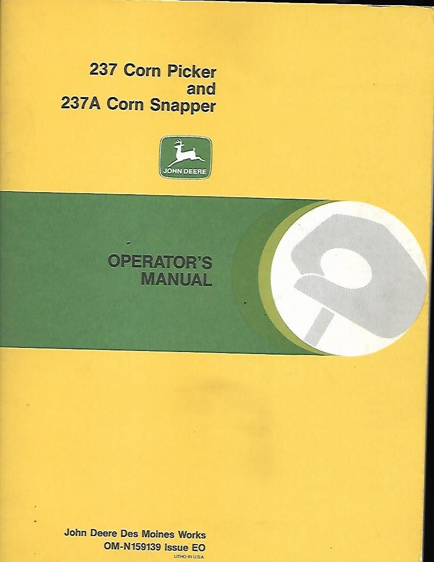 JOHN DEERE 237 CORN PICKER AND 237A CORN SNAPPER OPERATORS MANUAL | eBay