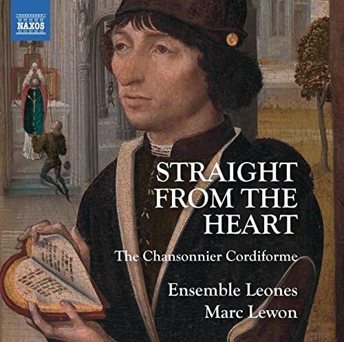 Straight From The Heart The Chansonnier Cordiforme [Ensemble Leones ...