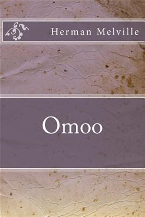 Omoo, Paperback by Melville, Herman, Brand New, Free shipping in the US 9781533458865 | eBay