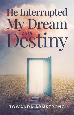 He Interrupted My Dream with Destiny Armstrong, Towanda | eBay