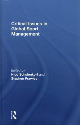 Critical Issues in Global Sport Management, Hardcover by Schulenkorf ...