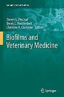 Biofilms and Veterinary Medicine von Steven L. Percival (2013 ...