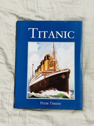 Titanic by Peter Thresh 1994 PRC Publishing London Many Photos | eBay