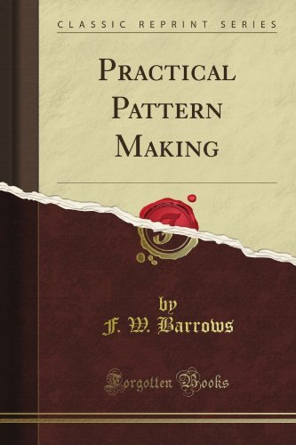 PRACTICAL PATTERN MAKING (CLASSIC REPRINT) By F. W. Barrows **BRAND NEW ...