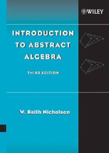 Introduction to Abstract Algebra - Hardcover By Nicholson, W. Keith ...