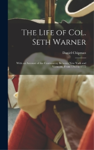 Daniel Chipman The Life of Col. Seth Warner (Relié) 9781016029025 | eBay