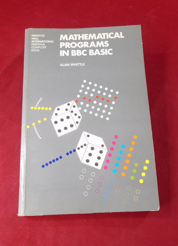 Mathematical Programs in BBC BASIC, Prentice Hall Int. by Alan Whittle ...