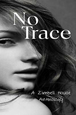 No Trace: A Zimbell House Anthology by Zimbell House Publishing ...